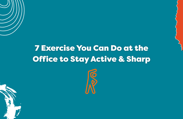 7 Exercise You Can Do at the Office to Stay Active & Sharp (Without Br